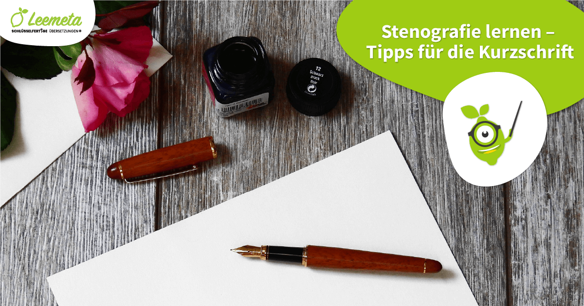 Stenografie lernen – Tipps für die Kurzschrift | Übersetzungsbüro Leemeta